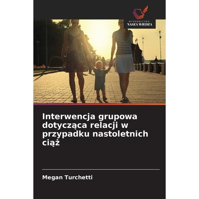 预订 Interwencja grupowa dotycząca relacji w przypadku nastoletnich ciąż: 9786209439667
