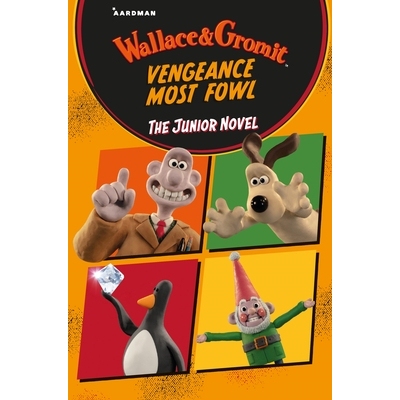 预订 Wallace & Gromit Vengeance Most Fowl: The Junior Novel 《华莱士与格罗米特：复仇记（青少年小说版）》: 9781035023226