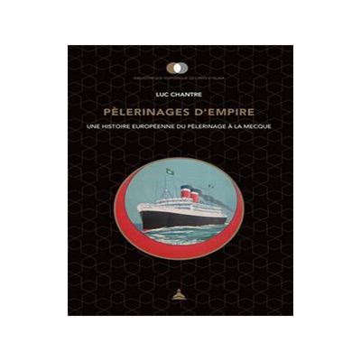 [预订]Pèlerinages d’Empire : une histoire européenne du pèlerinage à La Mecque 9791035100681