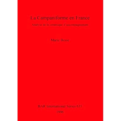 预订 La Campaniforme en France: Analyse de la céramique d’accompagnement 法国的钟形烧杯: 9780860548171