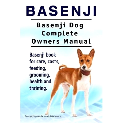 预订 Basenji. Basenji Dog Complete Owners Manual. Basenji book for care, costs, feeding, grooming, health and training.:
