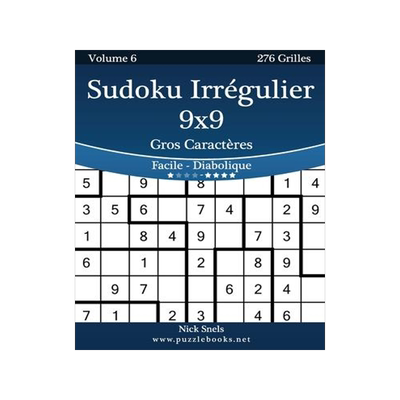 [预订]Sudoku Irregulier 9x9 Gros Caracteres - Facile a Diabolique - Volume 6 - 276 Grilles 9781511489638
