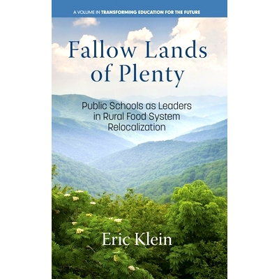 预订 Fallow Lands of Plenty: Public Schools as Leaders in Rural Food System Relocalization: 9798887302935