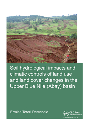 【预订】Soil Hydrological Impacts and Climatic Controls of Land Use and Land Cover Changes in the Upper Blue Nile ...
