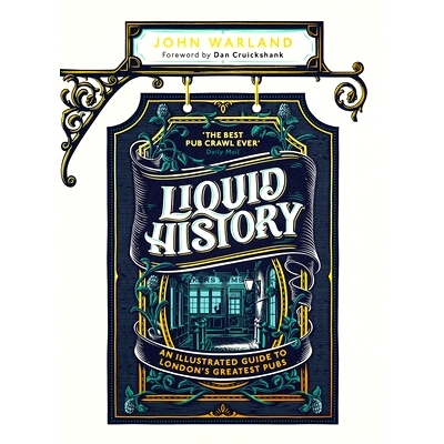 预订 Liquid History: An Illustrated Guide to London’s Greatest Pubs: 9781787634893