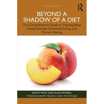 预订 Beyond a Shadow of a Diet: The Comprehensive Guide to Treating Binge Eating Disorder, Emotional Eating, and Chronic
