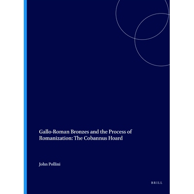 预订 Gallo-Roman Bronzes and the Process of Romanization: The Cobannus Hoard 加洛罗马青铜器与罗马化进程：科巴努斯窖藏: 9
