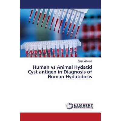 预订 Human vs Animal Hydatid Cyst antigen in Diagnosis of Human Hydatidosis 人类VS动物包虫病抗原在人类包虫病的诊断: 9783