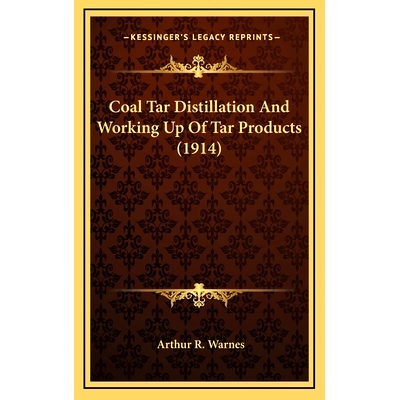 预订 Coal Tar Distillation And Working Up Of Tar Products (1914): 9781164259237