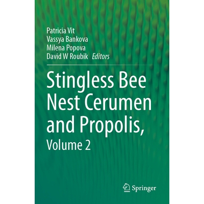 预订 Stingless Bee Nest Cerumen and Propolis, Volume 2 无刺蜂蜂巢蜂蜡与蜂胶 第2卷: 9783031438899