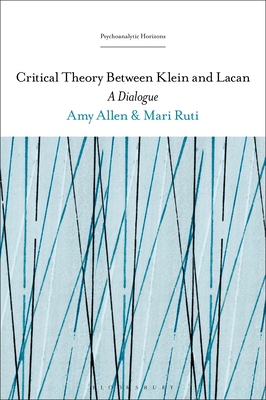 【预订】Critical Theory Between Klein and Lacan: A Dialogue