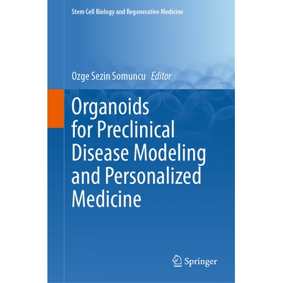 预订 Organoids for Preclinical Disease Modeling and Personalized Medicine 用于临床前疾病建模与精准*的类器官 978303210023