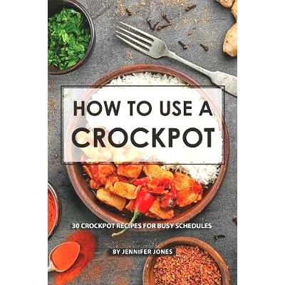 预订 How to use a Crockpot: 30 Crockpot Recipes for Busy Schedules: 9781081788186