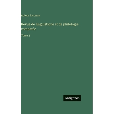 预订 Revue de linguistique et de philologie comparée: Tome 3: 9783563797716