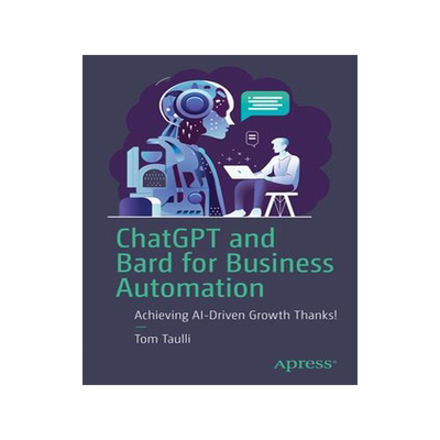[预订]ChatGPT and Bard for Business Automation 9781484298510