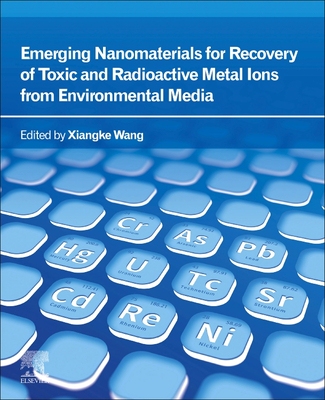 【预订】Emerging Nanomaterials for Recovery of Toxic and Radioactive Metal Ions from Environme 9780323854849