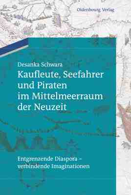 【预订】Kaufleute, Seefahrer und Piraten im Mittelmeerraum der Neuzeit 9783486704877