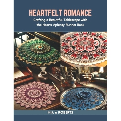 预订 Heartfelt Romance: Crafting a Beautiful Tablescape with the Hearts Aplenty Runner Book: 9798873299980
