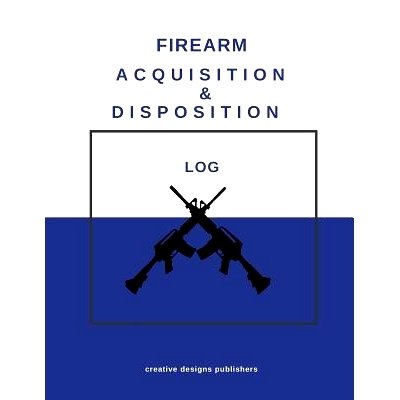 预订 Firearm Acquisition & Disposition Log: 9781974445639