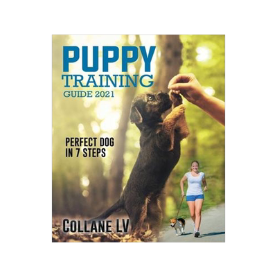 [预订]Puppy Training Guide 2021: Perfect Dog in 7 Steps! 9781803342504