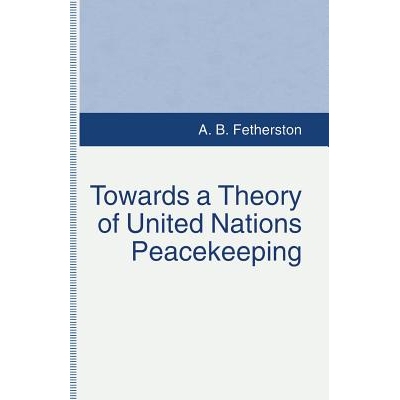 预订 Towards a Theory of United Nations Peacekeeping: 9781349236442