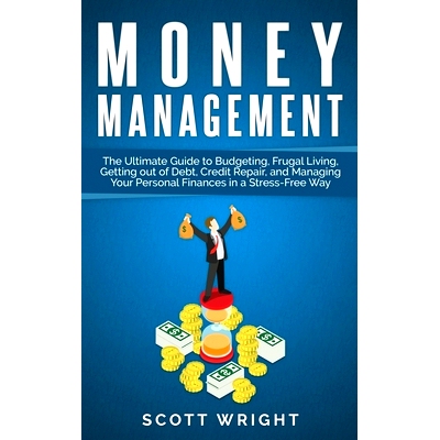 预订 Money Management: The Ultimate Guide to Budgeting, Frugal Living, Getting out of Debt, Credit Repair, and Managing
