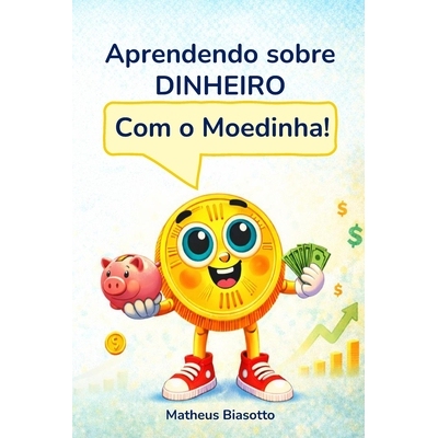 预订 Aprendendo sobre dinheiro: Com o Moedinha 9798244970364