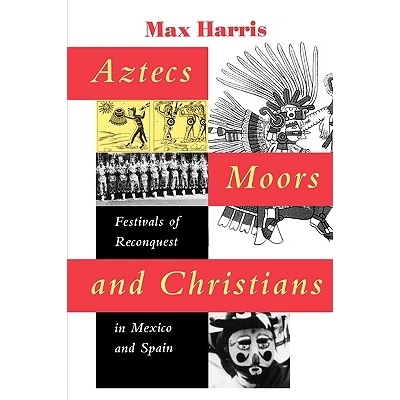 预订 Aztecs, Moors, and Christians: Festivals of Reconquest in Mexico and Spain: 9780292731325