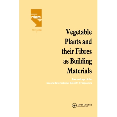 预订 Vegetable Plants and their Fibres as Building Materials: Proceedings of the Second International RILEM Symposium 作