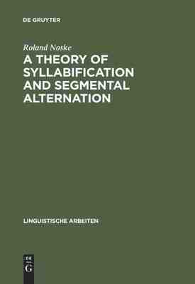 【预订】A Theory of Syllabification and Segmental Alternation 9783484302969