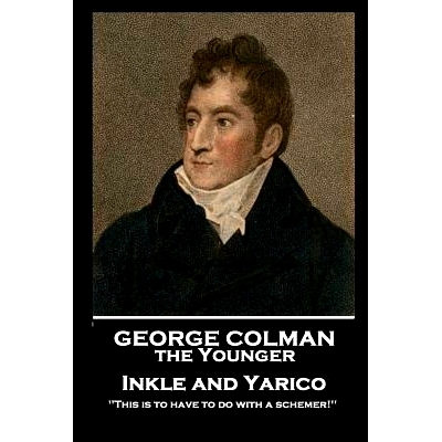 预订 George Colman - Inkle and Yarico: ’This is to have to do with a schemer!’’: 9781787806290