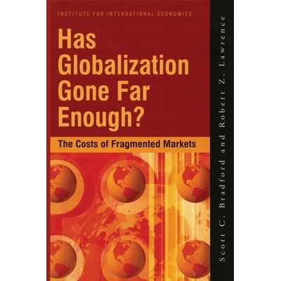 预订 Has Globalization Gone Far Enough?: The Costs of Fragmented Markets: 9780881323498