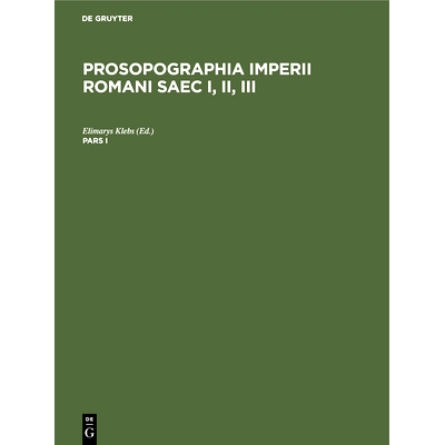 预订 Klebs: Prosopographia Imp. Romani Saec I, Ii, Pars 1: 9783112384817