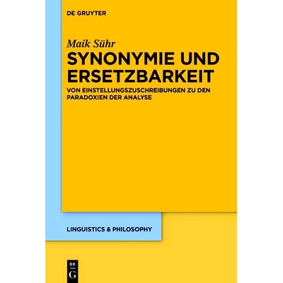 预订 Synonymie und Ersetzbarkeit: Von Einstellungszuschreibungen zu den Paradoxien der Analyse: 9783110440768