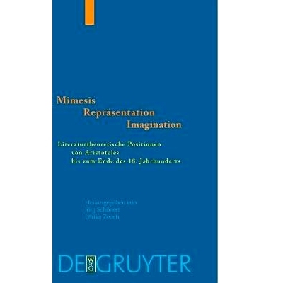 预订 Mimesis - Repräsentation - Imagination: Literaturtheoretische Positionen von Aristoteles bis zum Ende des 18. Jahr