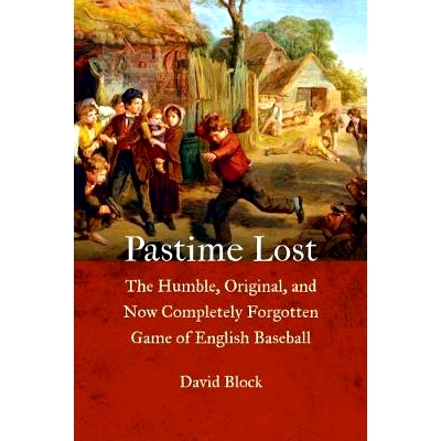 预订 Pastime Lost: The Humble, Original, and Now Completely Forgotten Game of English Baseball 消逝的娱乐：英国棒球谦逊