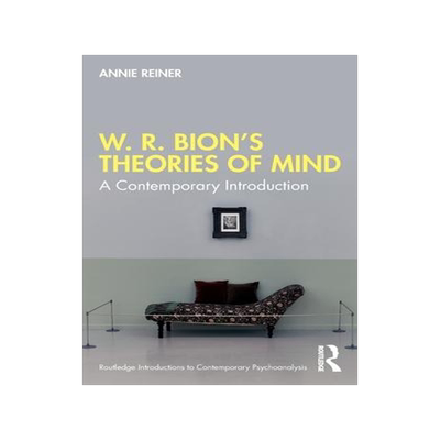 [预订]W. R. Bion’s Theories of Mind 9780367745684