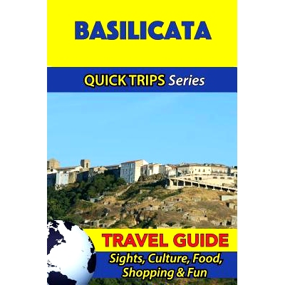 预订 Basilicata Travel Guide (Quick Trips Series): Sights, Culture, Food, Shopping & Fun: 9781533053275