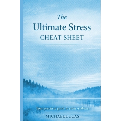 预订 The Ultimate Stress Cheat Sheet: Simple Strategies to Calm Your Mind, Soothe Your Body & Regain Balance 97982464180