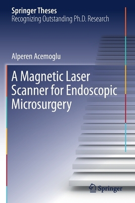 【预订】A Magnetic Laser Scanner for Endoscopic Microsurgery