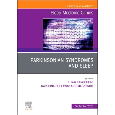 预订 Parkinsonian Syndromes and Sleep, An Issue of Sleep Medicine Clinics 帕金森综合征与睡眠，睡眠医学临床系列 978044334