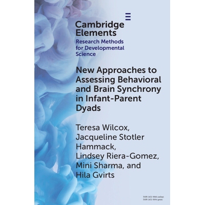 New Approaches to Assessing Behavioral and Brain Synchrony in Infant-Parent Dyads 评估母婴行为与脑同步的新路径 97810096