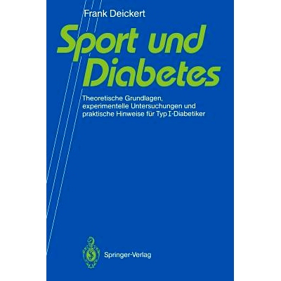预订 Sport und Diabetes: Theoretische Grundlagen, experimentelle Untersuchungen und praktische Hinweise für TypI-Diabet