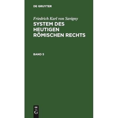 预订 Savigny:System Des Heutigen Römischen Rechts Bd 5: 9783111233178
