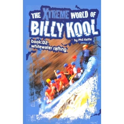 预订 The Xtreme World of Billy Kool Book 2: Whitewater Rafting: 9781865046877