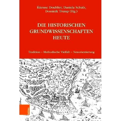 预订 Die Historischen Grundwissenschaften heute: Tradition – Methodische Vielfalt – Neuorientierung 当今的基础历史科学