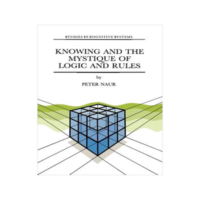 预订 Knowing and the Mystique of Logic and Rules