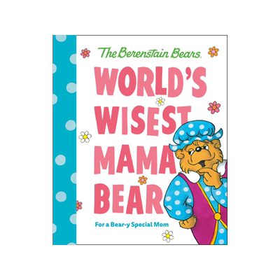 预订 World's Wisest Mama Bear (Berenstain Bears): For a Bear-y Special Mom