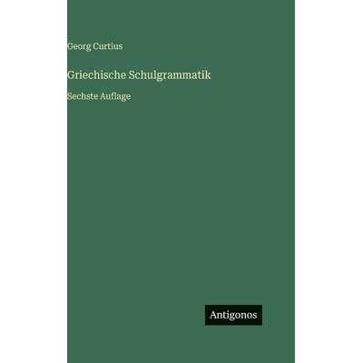 预订 Griechische Schulgrammatik: Sechste Auflage: 9783386300513