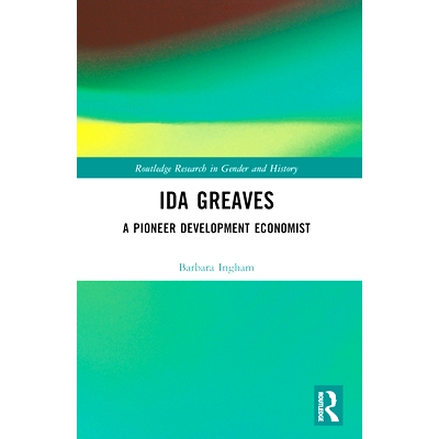 预订 Ida Greaves: A Pioneer Development Economist 艾达·格里夫斯：先驱发展经济学家: 9781032494401